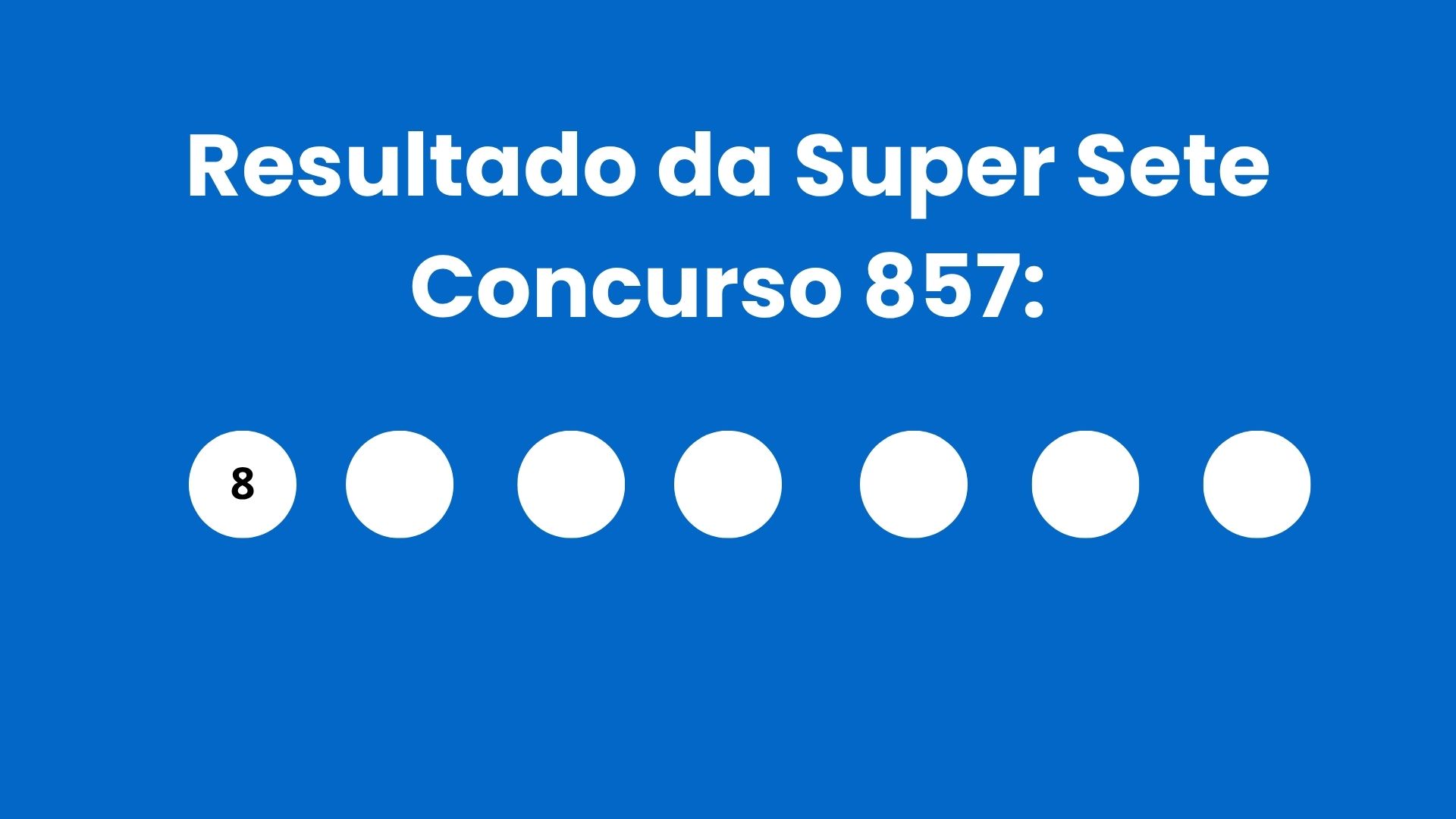 Super Sete 857: alguém ganhou os R$ 1,3 milhão? Veja o resultado de ...